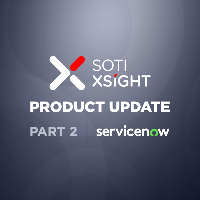 SOTI XSight 2026.0 Update Part 2: ServiceNow Integration & SOTI VPN ...
