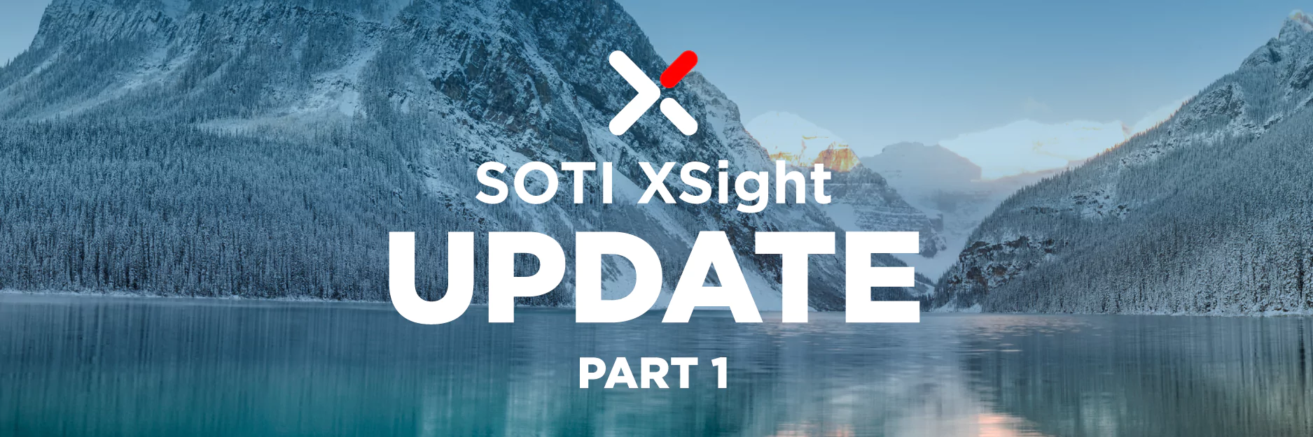 Fall 2024 SOTI XSight Update Part 1
